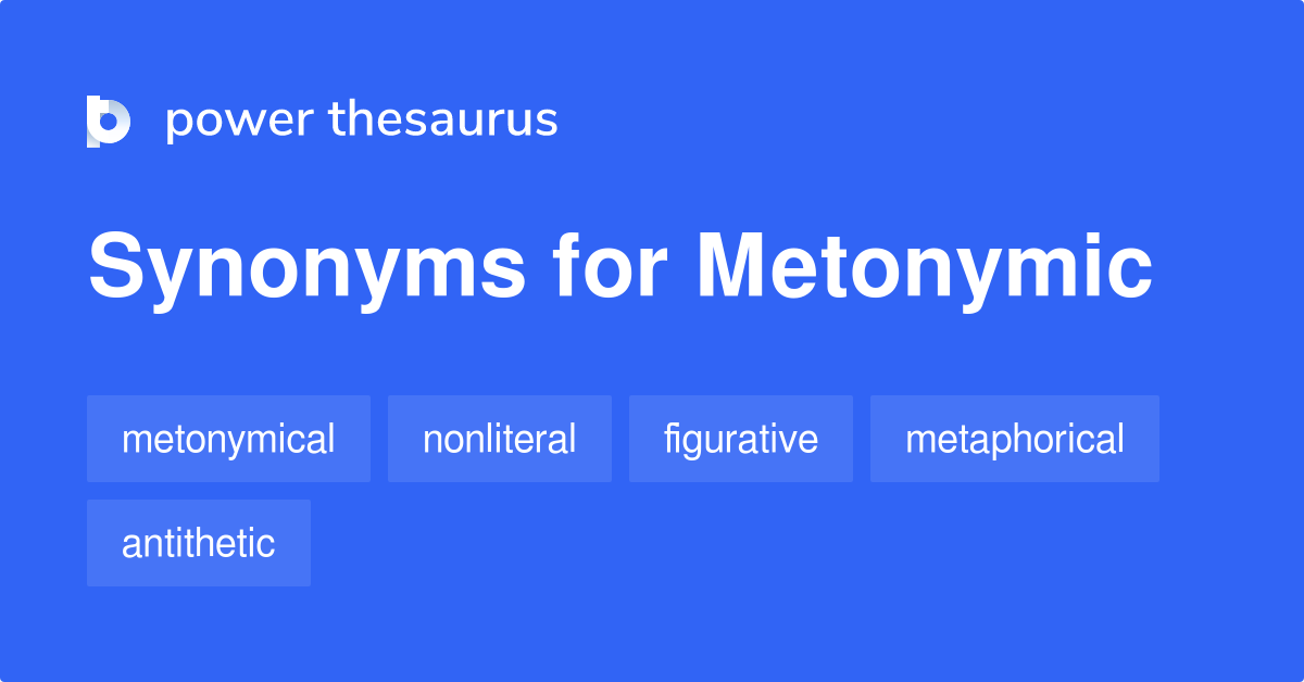 Metonymic synonyms - 65 Words and Phrases for Metonymic