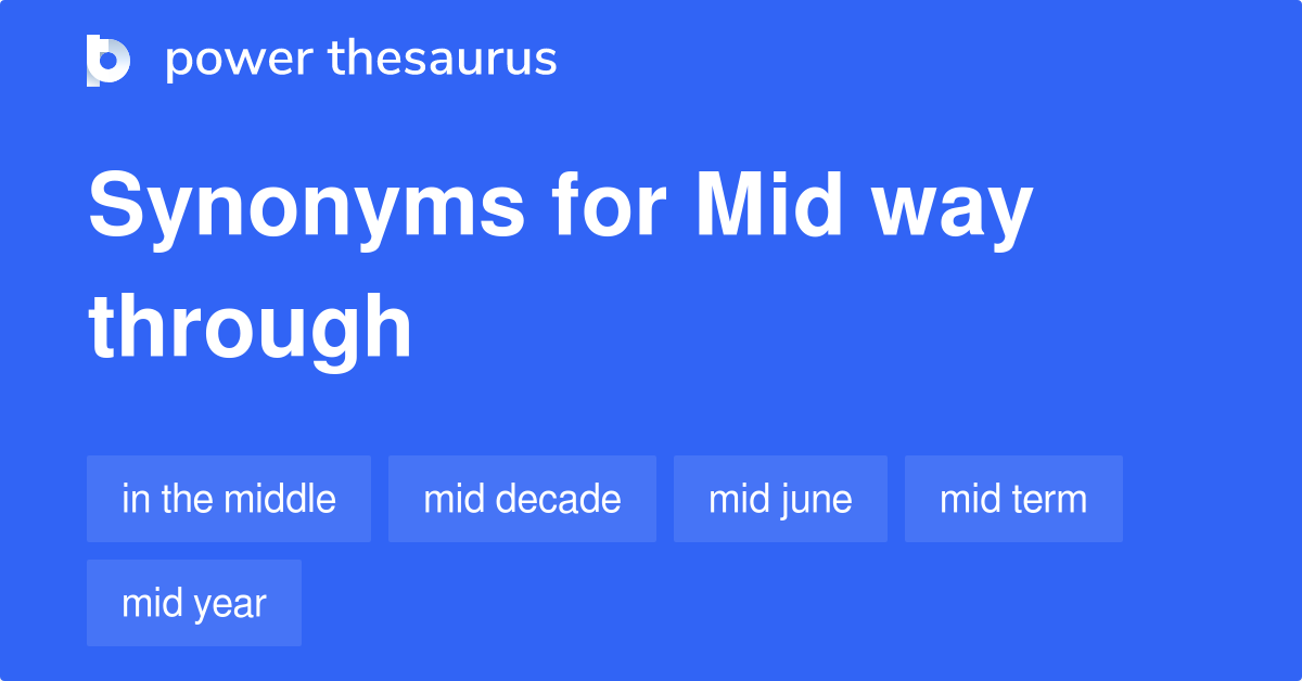 MID WAY THROUGH Synonyms: 10 Similar Phrases