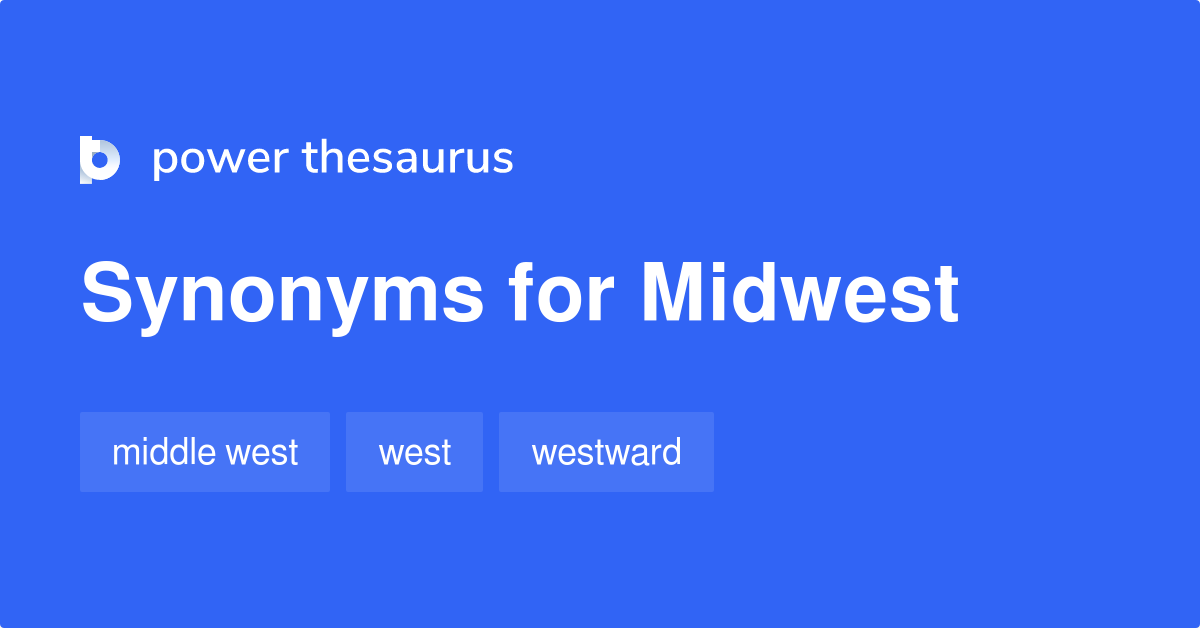 MIDWEST Synonyms: 199 Similar Words & Phrases