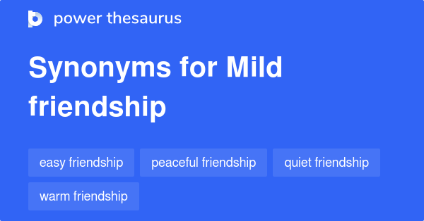 Mild Friendship synonyms - 10 Words and Phrases for Mild Friendship