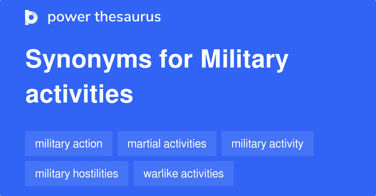 Military Activities synonyms - 41 Words and Phrases for Military Activities