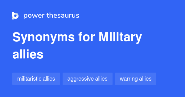 MILITARY ALLIES Synonyms: 80 Similar Words & Phrases