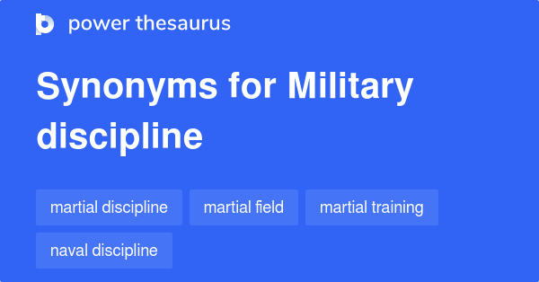 MILITARY DISCIPLINE Synonyms: 93 Similar Words & Phrases