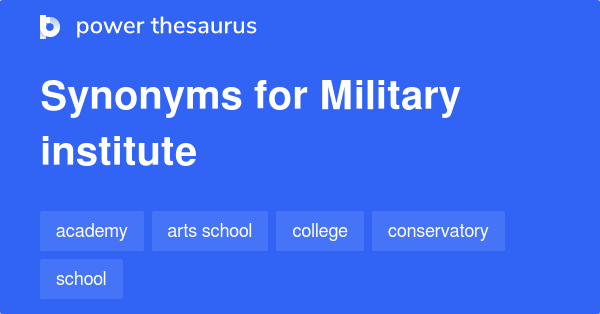 Military Institute synonyms - 18 Words and Phrases for Military Institute