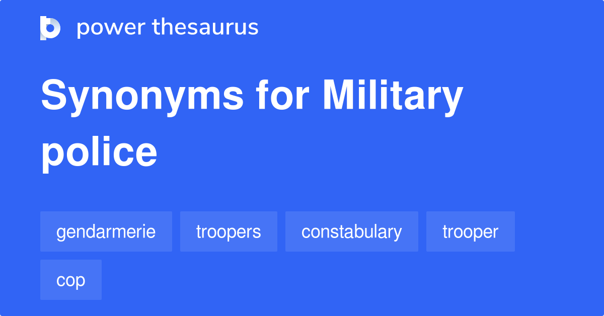 MILITARY POLICE Synonyms: 149 Similar Words & Phrases