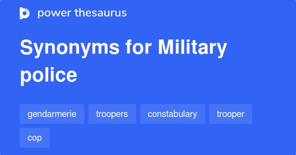 MILITARY POLICE Synonyms: 149 Similar Words & Phrases