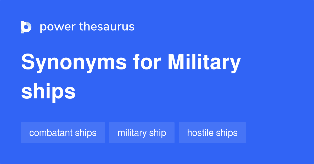 MILITARY SHIPS Synonyms: 86 Similar Words & Phrases