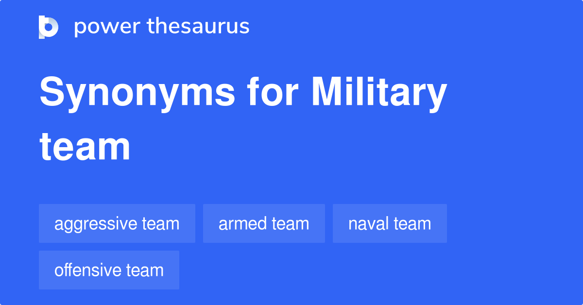 MILITARY TEAM Synonyms: 42 Similar Phrases