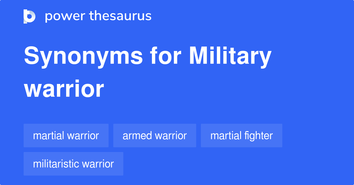 Military Warrior synonyms - 11 Words and Phrases for Military Warrior