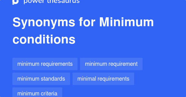 Minimum Conditions synonyms - 40 Words and Phrases for Minimum Conditions