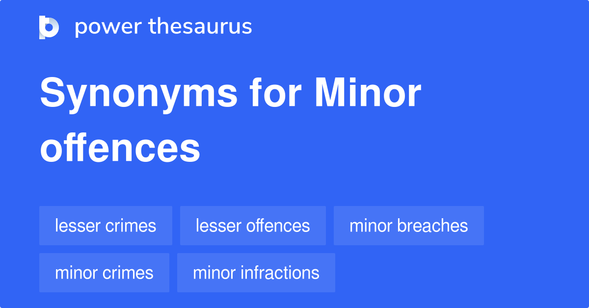 Minor Offences synonyms - 29 Words and Phrases for Minor Offences