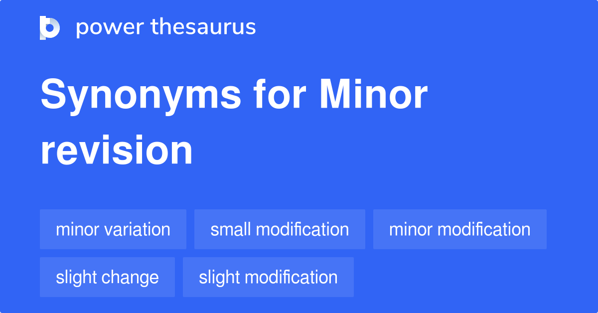 Minor Revision synonyms - 308 Words and Phrases for Minor Revision