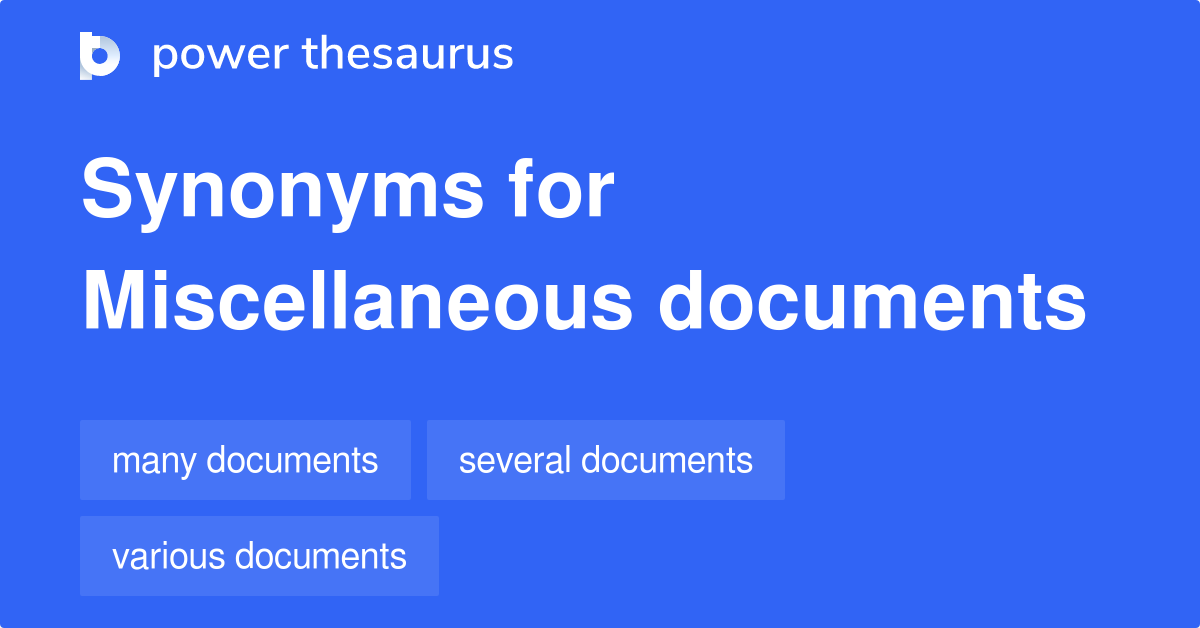 MISCELLANEOUS DOCUMENTS Synonyms: 47 Similar Phrases