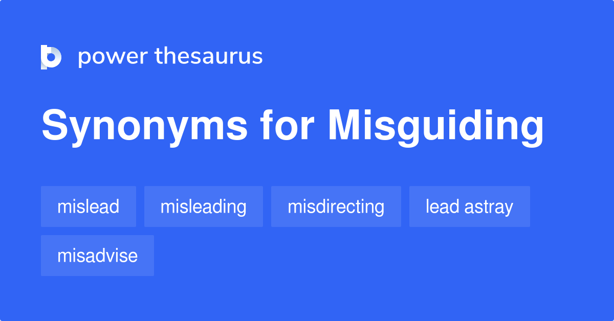 Misguiding synonyms - 221 Words and Phrases for Misguiding
