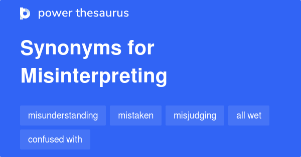 Misinterpreting synonyms - 395 Words and Phrases for Misinterpreting