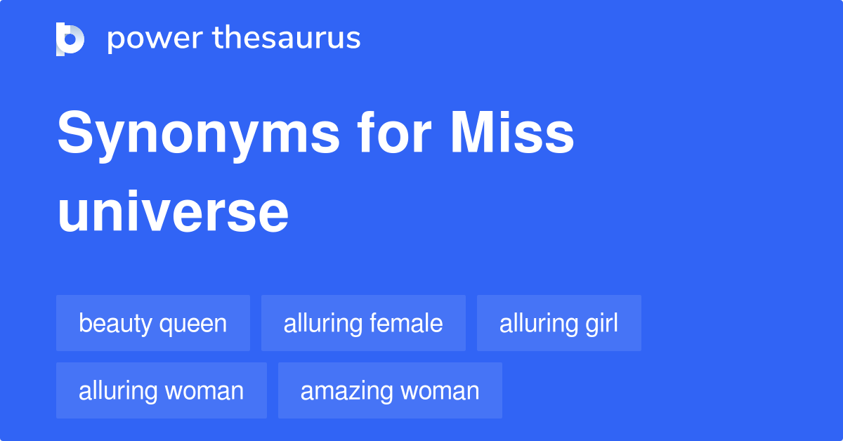MISS UNIVERSE Synonyms: 270 Similar Words & Phrases