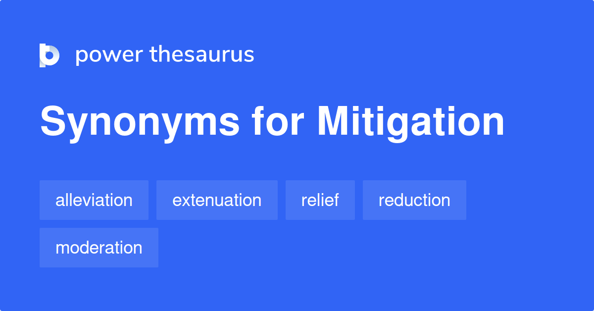 MITIGATION Synonyms: 916 Similar Words & Phrases