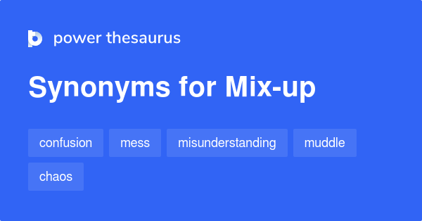 MIX-UP Synonyms: 939 Similar Words & Phrases