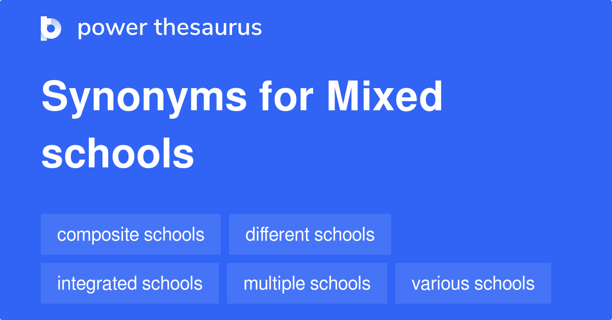 MIXED SCHOOLS Synonyms: 27 Similar Phrases