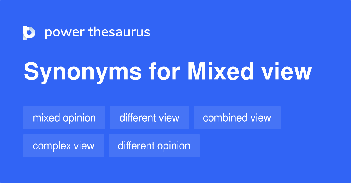MIXED VIEW Synonyms: 13 Similar Phrases
