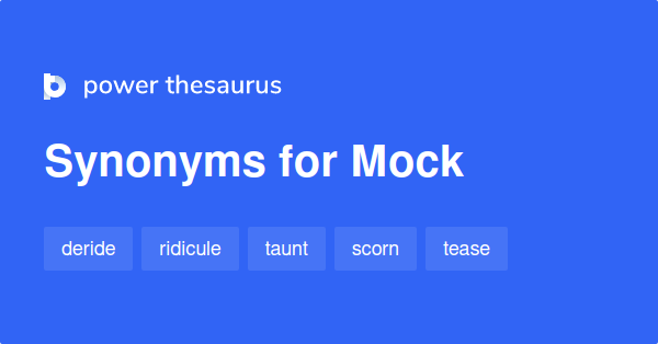 MOCK Synonyms: 2 770 Similar Words & Phrases