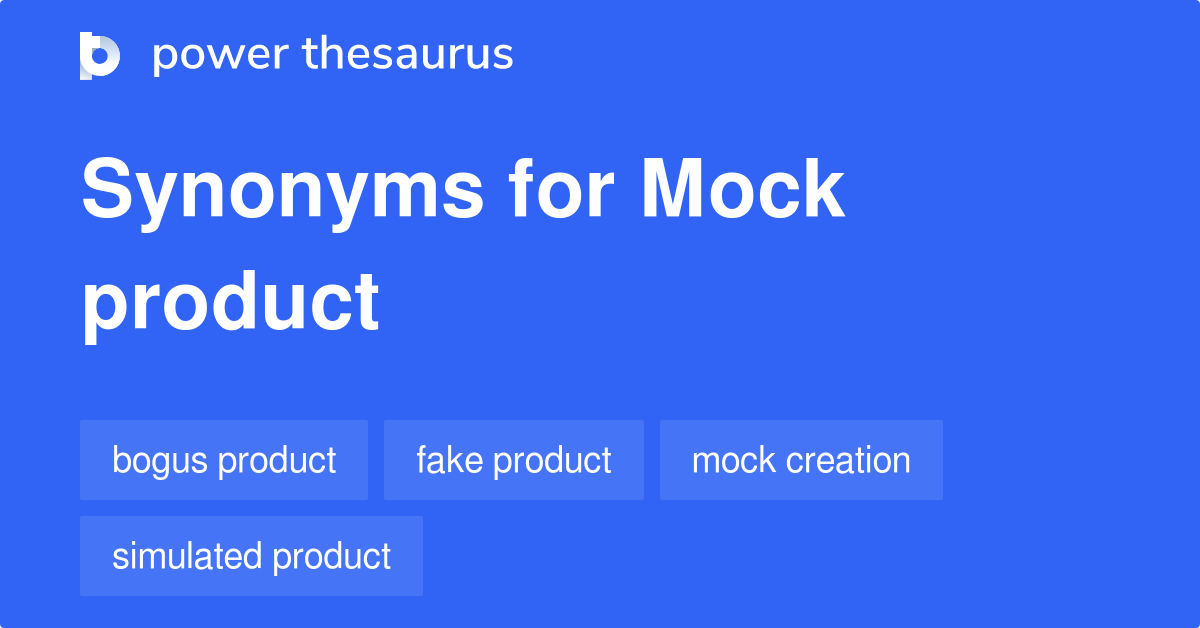 Mock Product synonyms - 9 Words and Phrases for Mock Product