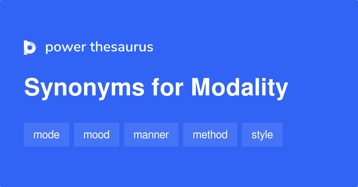 MODALITY Synonyms: 165 Similar Words & Phrases