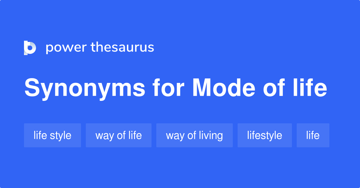 Mode Of Life synonyms - 24 Words and Phrases for Mode Of Life