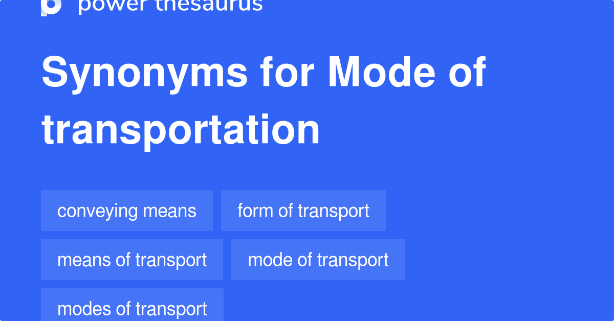 MODE OF TRANSPORTATION Synonyms: 170 Similar Words & Phrases