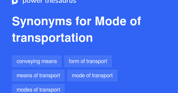 MODE OF TRANSPORTATION Synonyms: 170 Similar Words & Phrases