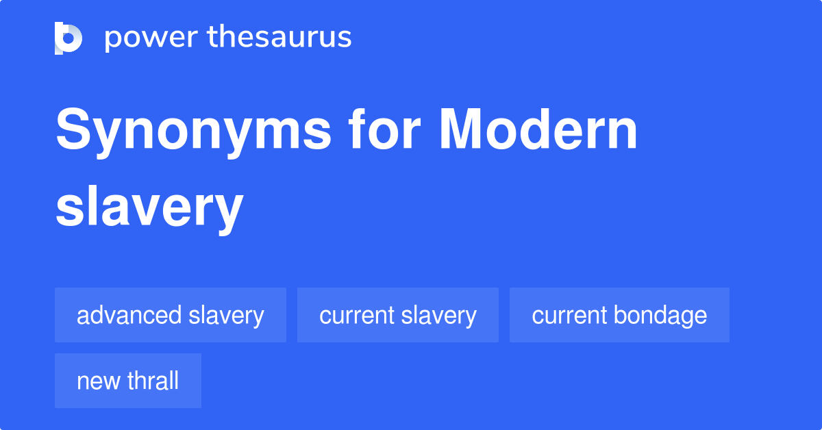 MODERN SLAVERY Synonyms: 54 Similar Words & Phrases