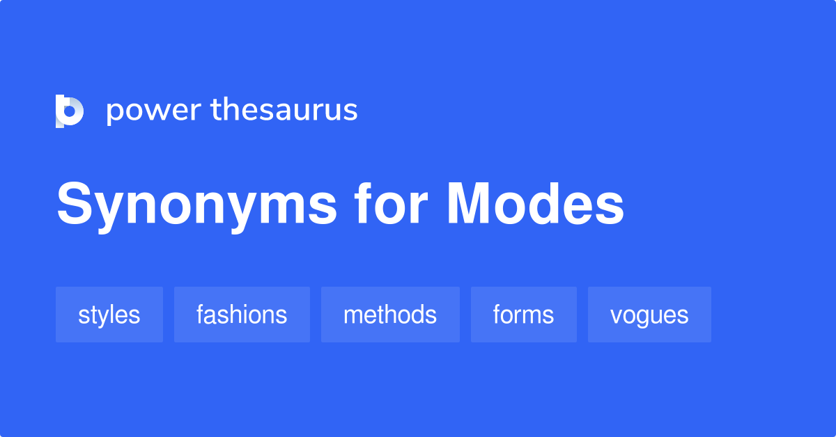 MODES Synonyms: 220 Similar Words & Phrases