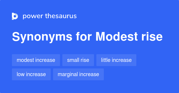 Modest Rise synonyms - 107 Words and Phrases for Modest Rise