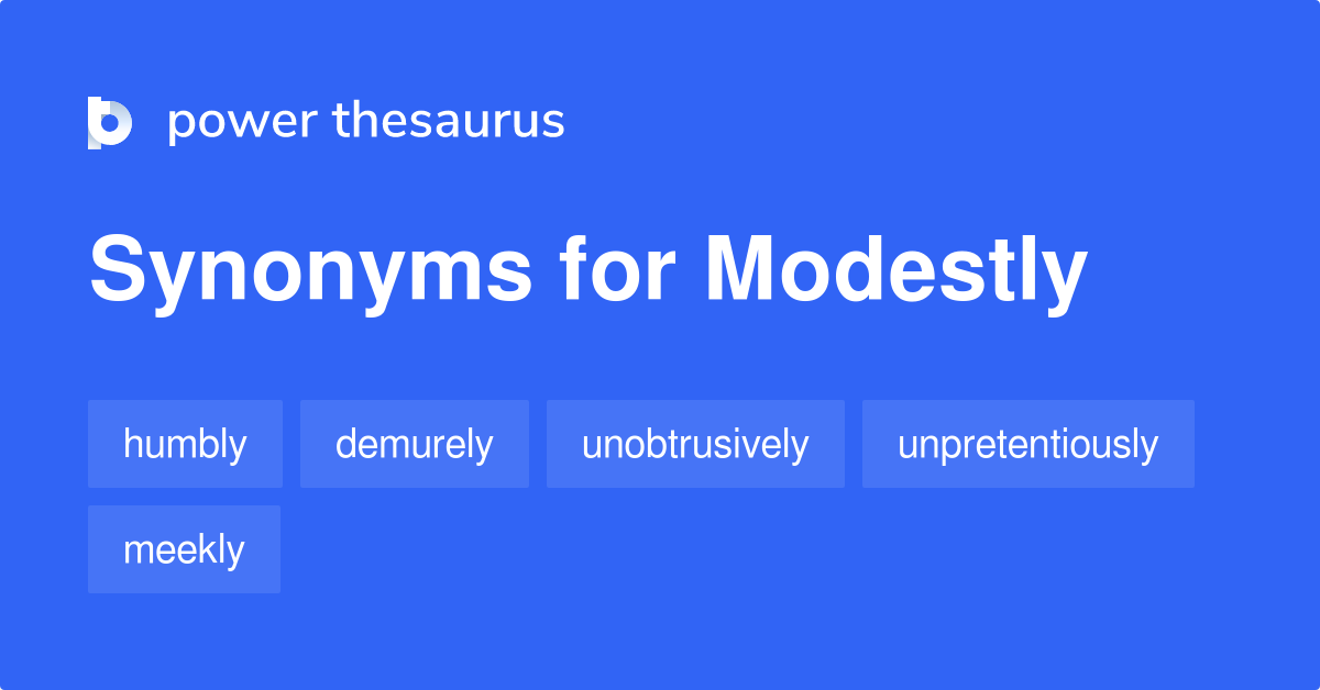 MODESTLY Synonyms: 761 Similar Words & Phrases