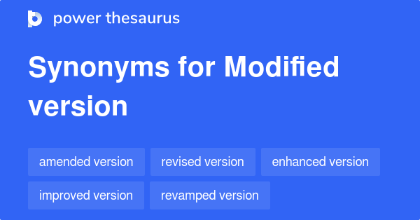 Modified Version synonyms - 217 Words and Phrases for Modified Version