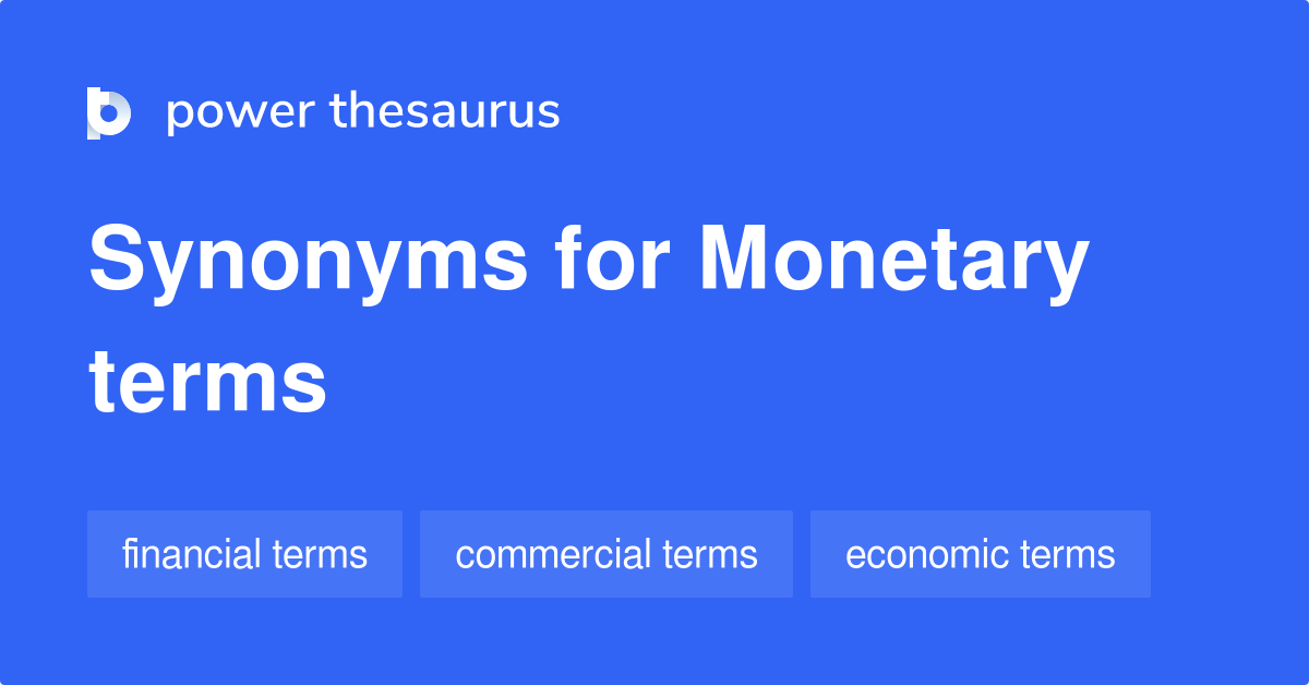 Monetary Terms synonyms - 74 Words and Phrases for Monetary Terms