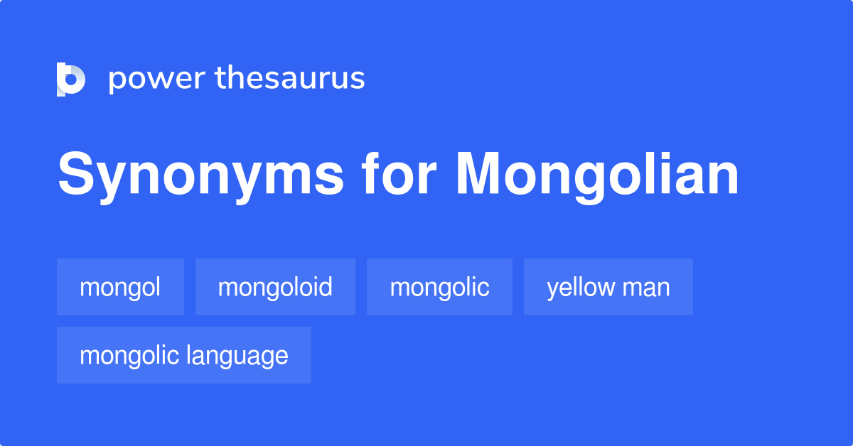 Mongolian synonyms - 111 Words and Phrases for Mongolian
