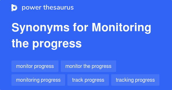Monitoring The Progress synonyms - 46 Words and Phrases for Monitoring ...
