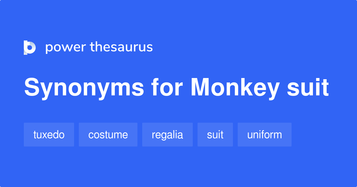 Monkey Suit synonyms - 28 Words and Phrases for Monkey Suit