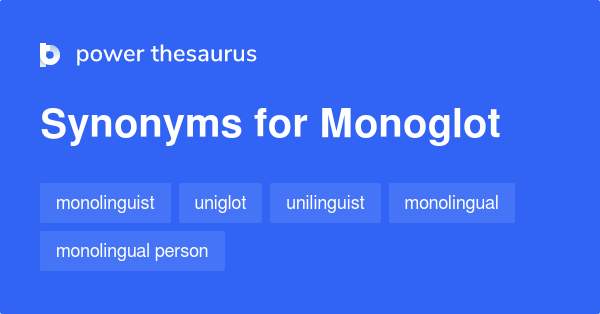 MONOGLOT Synonyms: 97 Similar Words & Phrases