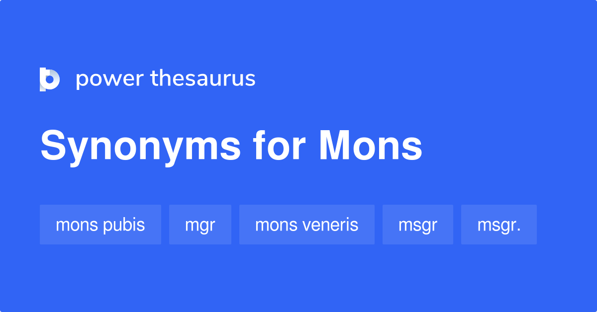 MONS Synonyms: 61 Similar Words & Phrases