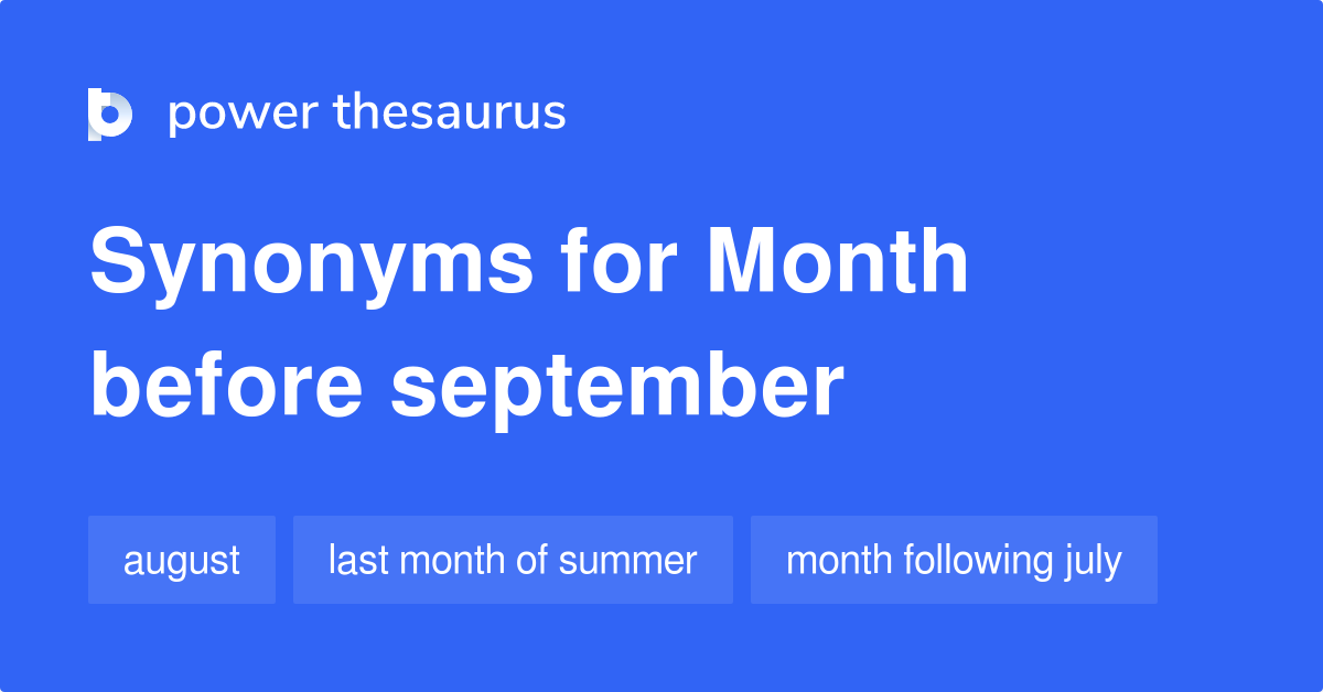 Month Before September synonyms - 22 Words and Phrases for Month Before ...