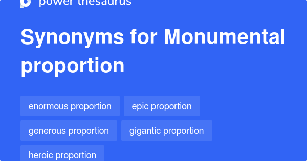 Monumental Proportion synonyms - 68 Words and Phrases for Monumental ...
