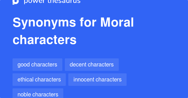 Moral Characters synonyms - 20 Words and Phrases for Moral Characters