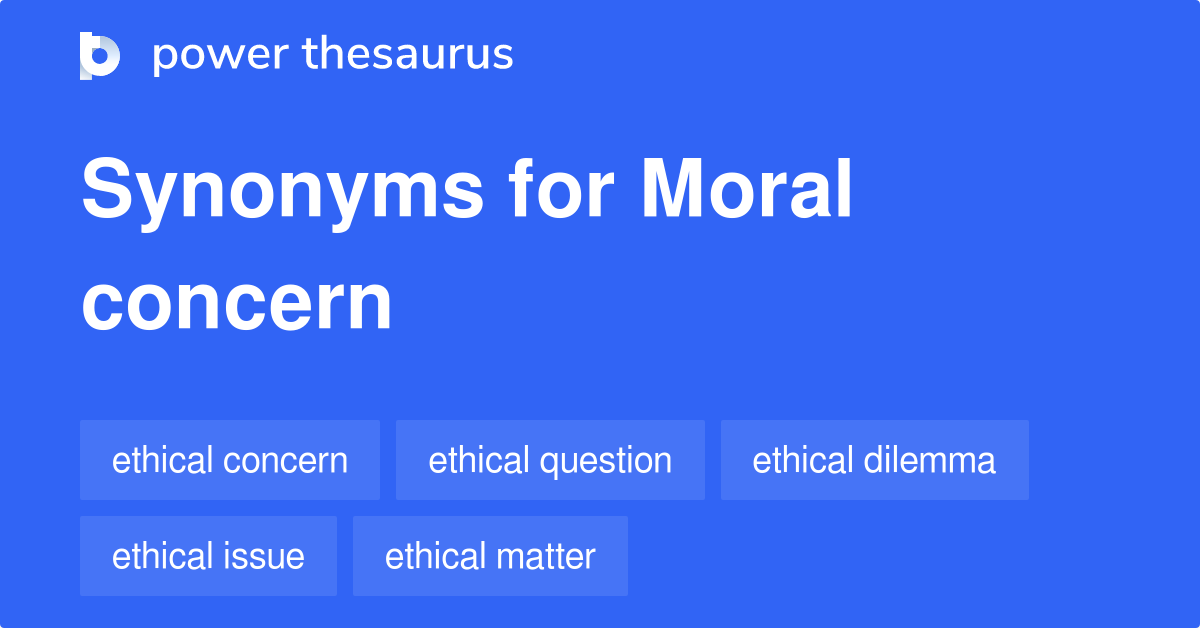 MORAL CONCERN Synonyms: 64 Similar Words & Phrases