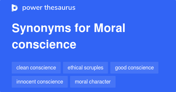 MORAL CONSCIENCE Synonyms: 79 Similar Words & Phrases