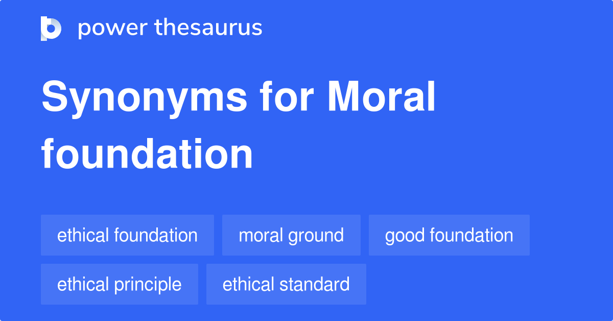 51 MORAL FOUNDATION Synonyms