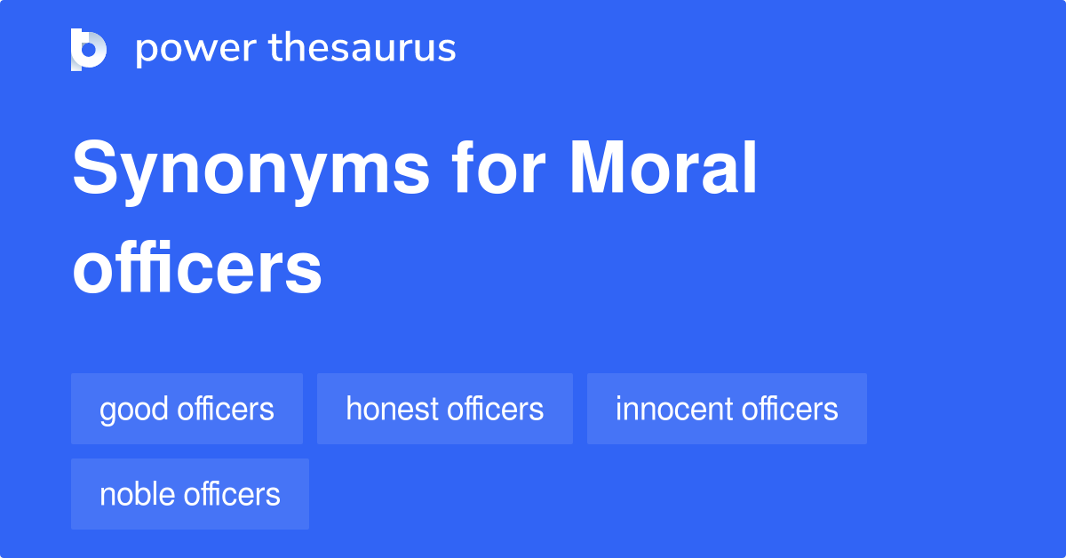 Moral Officers synonyms - 33 Words and Phrases for Moral Officers