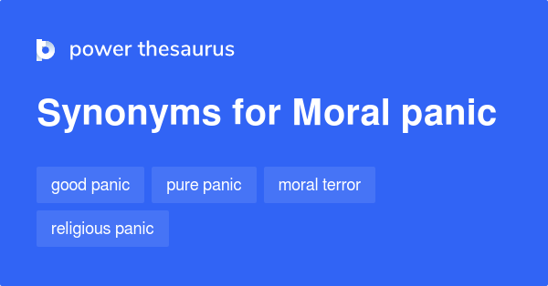MORAL PANIC Synonyms: 46 Similar Words & Phrases