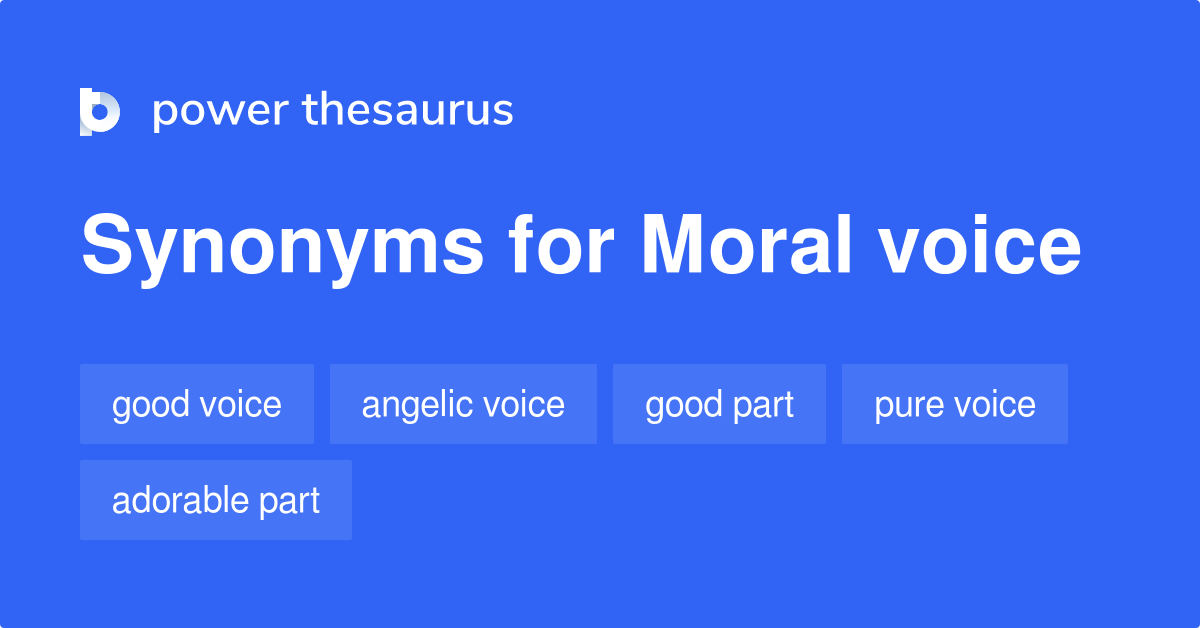Moral Voice synonyms - 93 Words and Phrases for Moral Voice